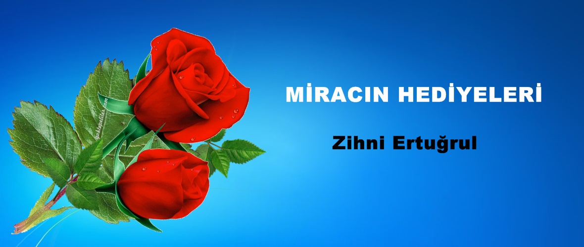 MİRACIN HEDİYELERİ « AFŞİN HABER MERKEZİ